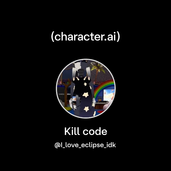 Chat with Kill code | character.ai | Personalized AI for every moment ...