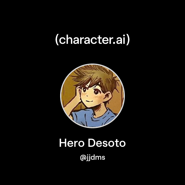 Chat with Hero Desoto | character.ai | Personalized AI for every moment ...