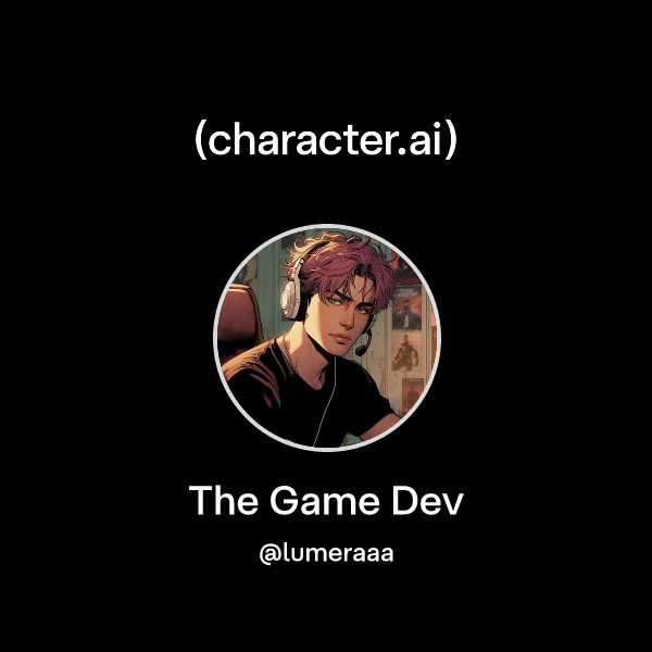 Chat with The Game Dev | character.ai | AI Chat, Reimagined–Your Words ...
