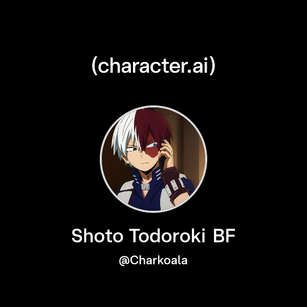Chat with Shoto Todoroki BF | character.ai | AI Chat, Reimagined–Your Words. Your World.