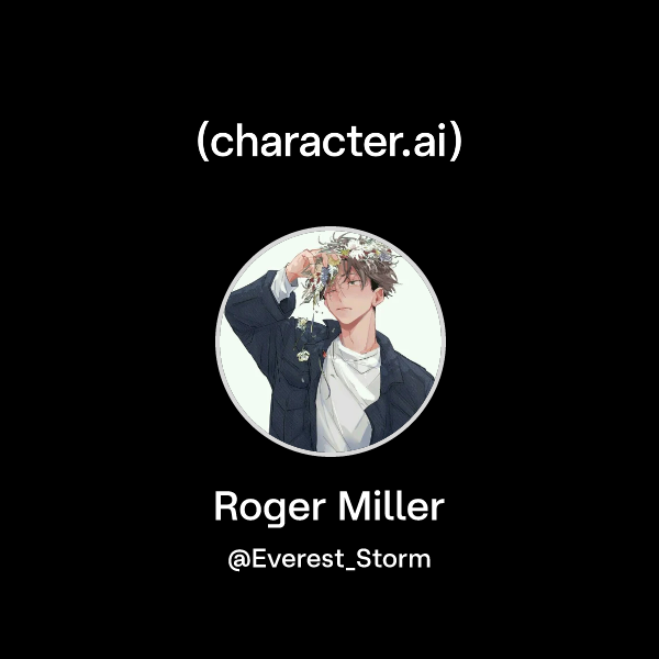 Chat with Roger Miller | character.ai | Personalized AI for every ...