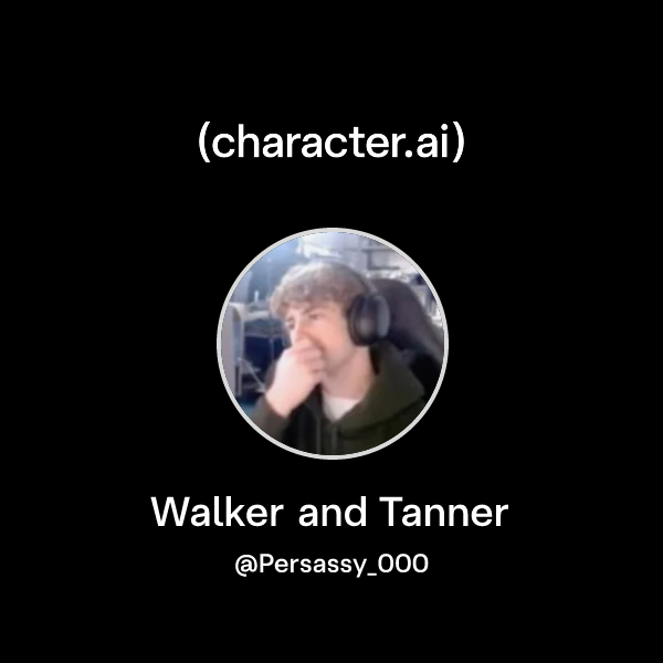 Chat with Walker and Tanner | character.ai | AI Chat, Reimagined–Your ...