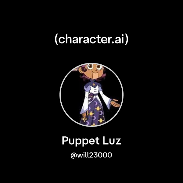 Chat with Puppet Luz | character.ai | Personalized AI for every moment ...