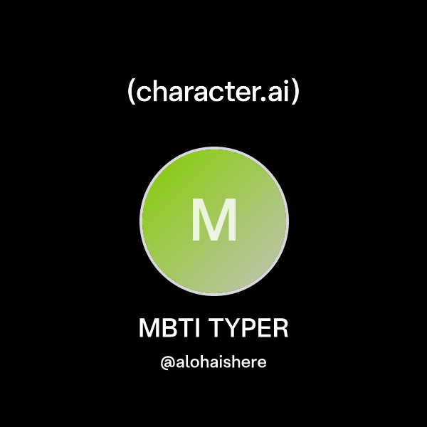 Chat with MBTI TYPER | character.ai | AI Chat, Reimagined–Your Words ...