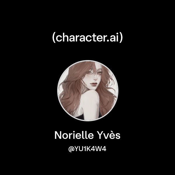 Chat with Norielle Yvès | character.ai | AI Chat, Reimagined–Your Words ...