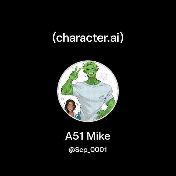 Chat with A51 Mike | character.ai | Personalized AI for every moment of ...
