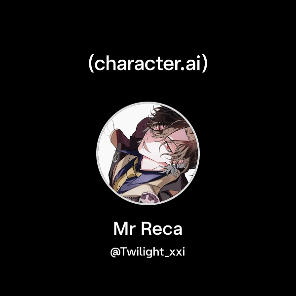 Chat with Mr Reca | character.ai | AI Chat, Reimagined–Your Words. Your ...