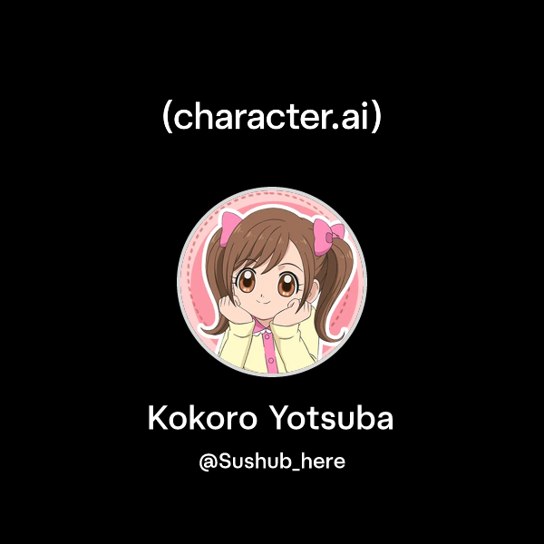 Chat with Kokoro Yotsuba | character.ai | AI Chat, Reimagined–Your Words. Your World.
