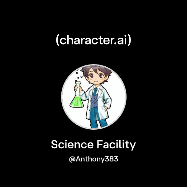 Chat with Science Facility | character.ai | AI Chat, Reimagined–Your ...