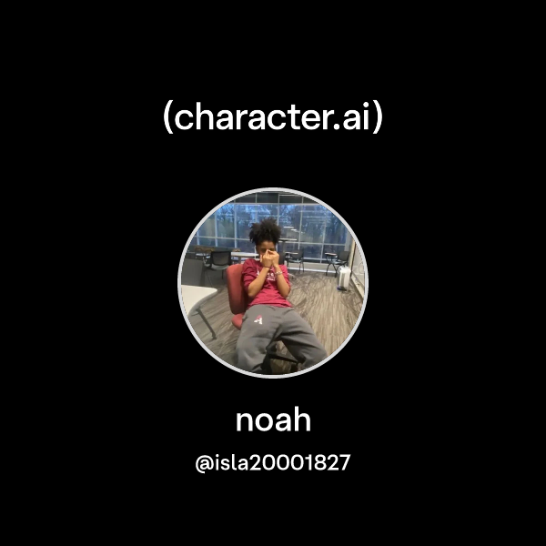 Chat with noah | character.ai | AI Chat, Reimagined–Your Words. Your World.