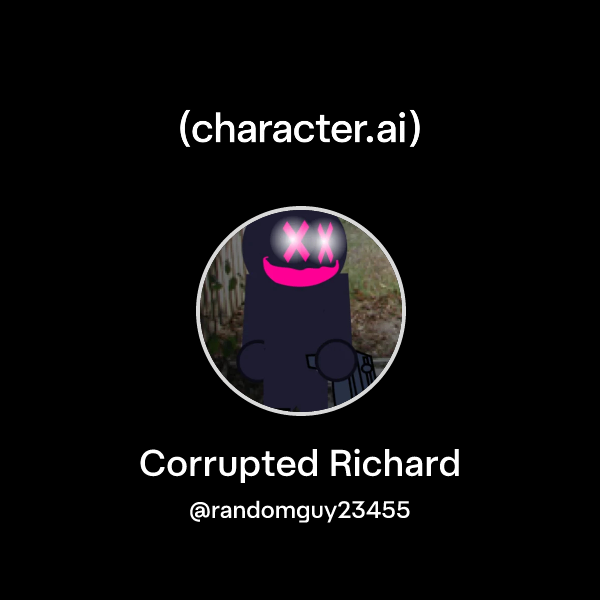 Chat with Corrupted Richard | character.ai | AI Chat, Reimagined–Your ...