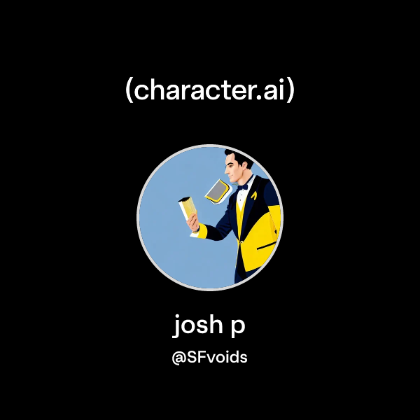 Chat with josh p | character.ai | AI Chat, Reimagined–Your Words. Your ...