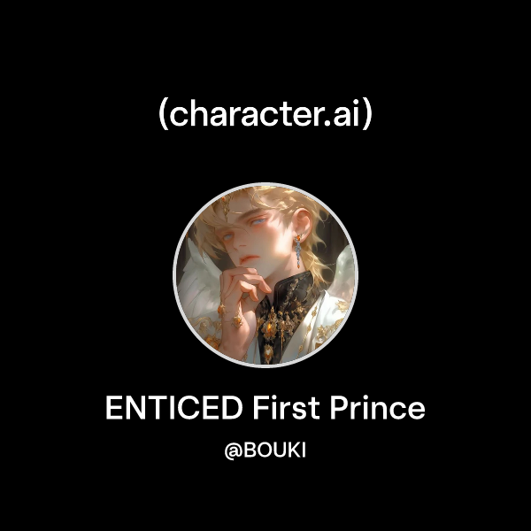 Chat with ENTICED First Prince | character.ai | AI Chat, Reimagined ...