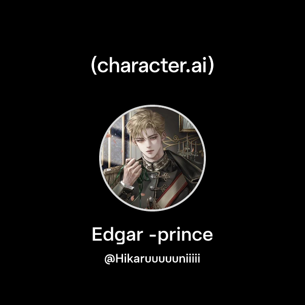 Chat with Edgar -prince | character.ai | AI Chat, Reimagined–Your Words ...