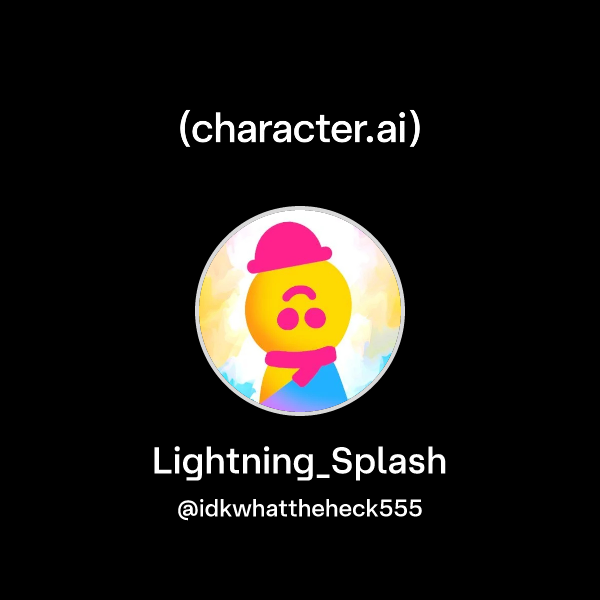 Chat with Lightning_Splash | character.ai | Personalized AI for every ...