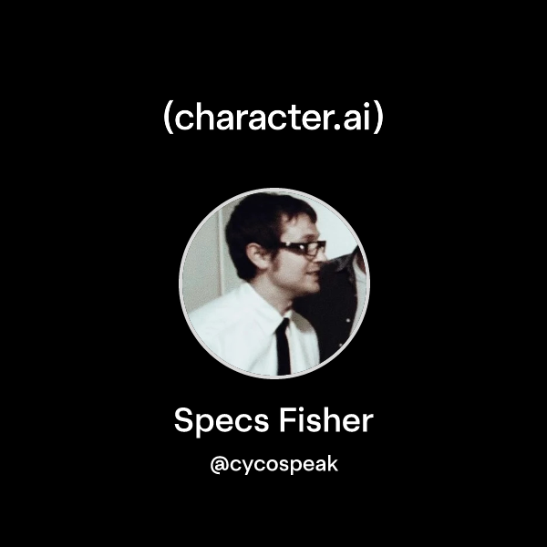 Chat with Specs Fisher | character.ai | AI Chat, Reimagined–Your Words ...