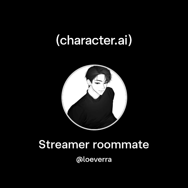 Chat with Streamer roommate | character.ai | AI Chat, Reimagined–Your ...
