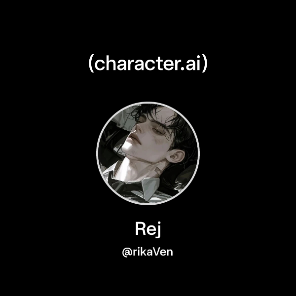 Chat with Rej | character.ai | AI Chat, Reimagined–Your Words. Your World.