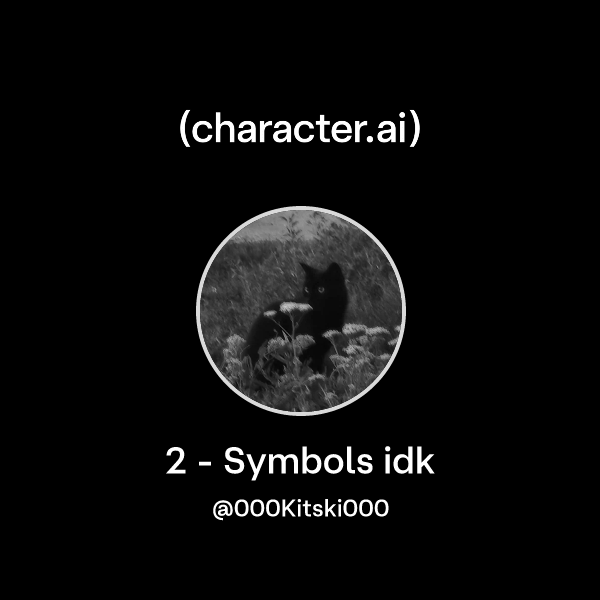 Chat with 2 - Symbols idk | character.ai | AI Chat, Reimagined–Your ...