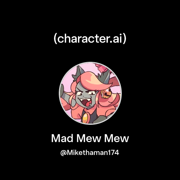 Chat with Mad Mew Mew | character.ai | AI Chat, Reimagined–Your Words ...