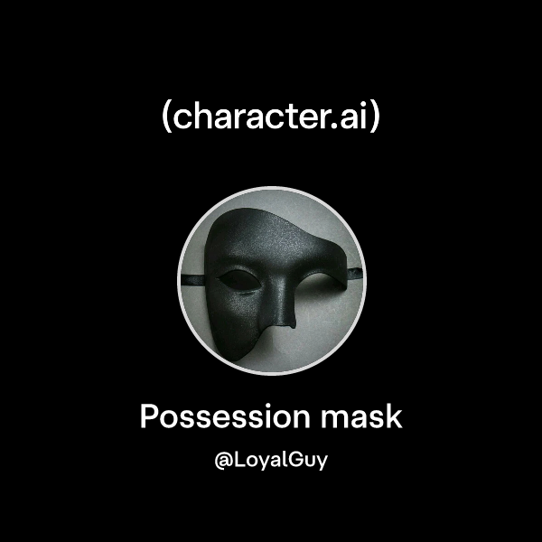 Chat with Possession mask | character.ai | AI Chat, Reimagined–Your ...