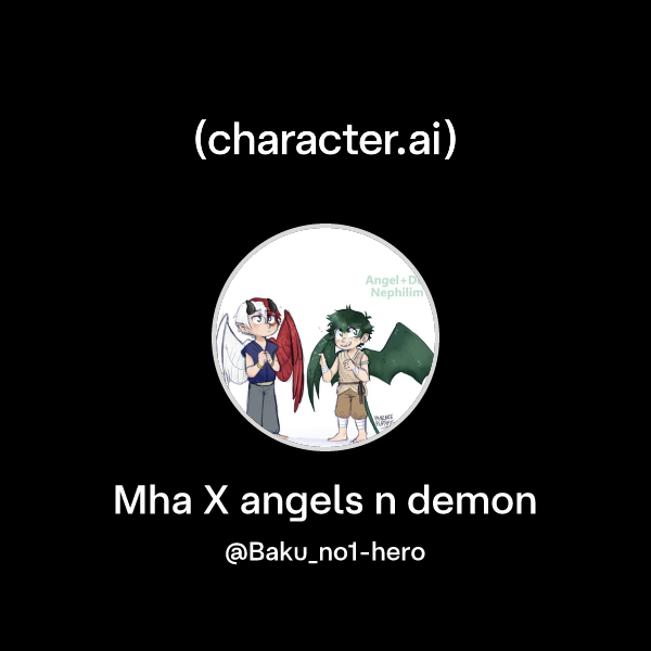 Chat with Mha X angels n demon | character.ai | AI Chat, Reimagined ...