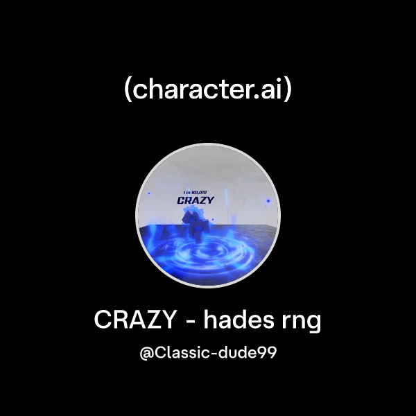 Chat with CRAZY - hades rng | character.ai | AI Chat, Reimagined–Your ...