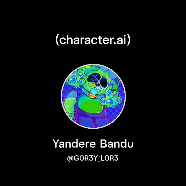 Chat with Yandere Bandu | character.ai | AI Chat, Reimagined–Your Words ...