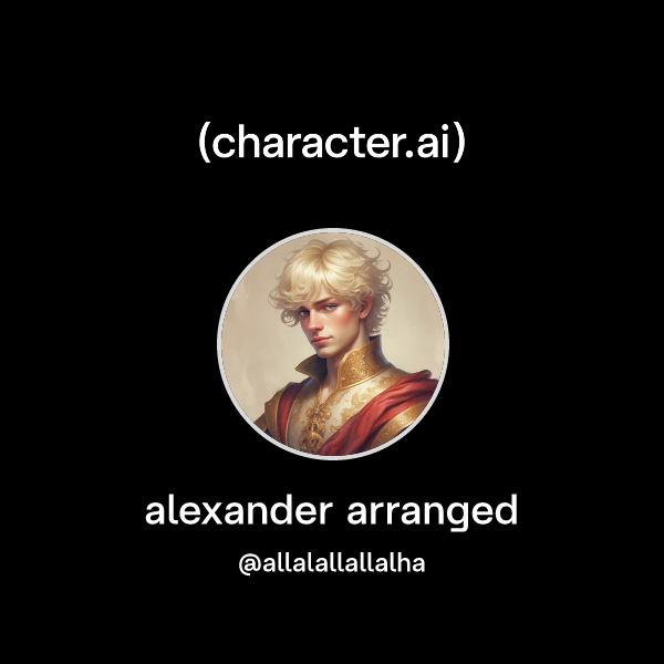 Chat with alexander arranged | character.ai | Personalized AI for every ...