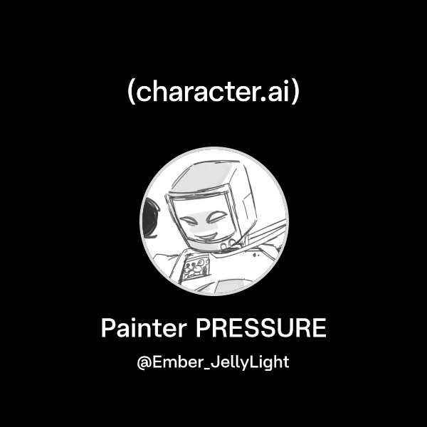 Chat with Painter PRESSURE | character.ai | AI Chat, Reimagined–Your Words. Your World.