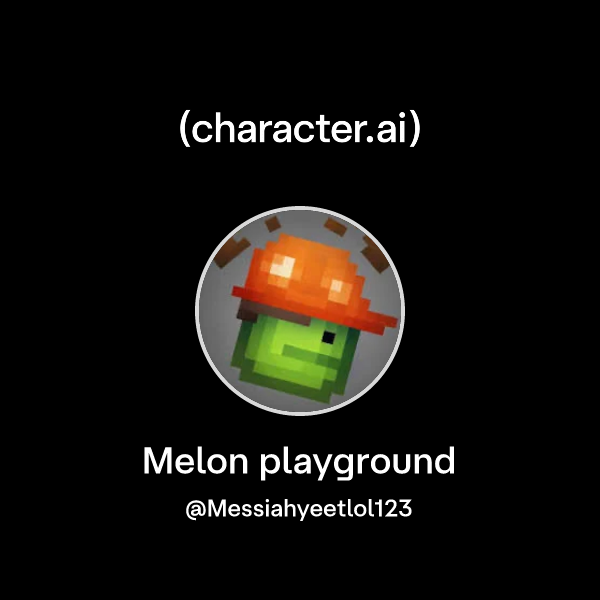 Chat with Melon playground | character.ai | Personalized AI for every moment of your day