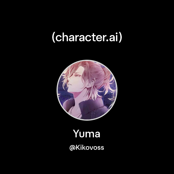 Chat with Yuma | character.ai | AI Chat, Reimagined–Your Words. Your World.