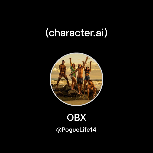 Chat with OBX | character.ai | AI Chat, Reimagined–Your Words. Your World.