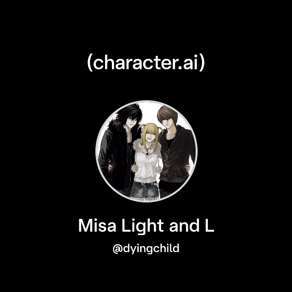 Chat with Misa Light and L | character.ai | AI Chat, Reimagined–Your ...