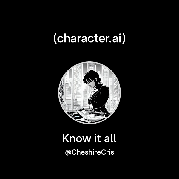 Chat with Know it all | character.ai | AI Chat, Reimagined–Your Words ...