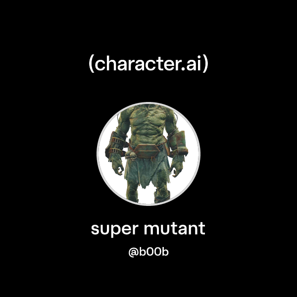 Chat with super mutant | character.ai | AI Chat, Reimagined–Your Words ...