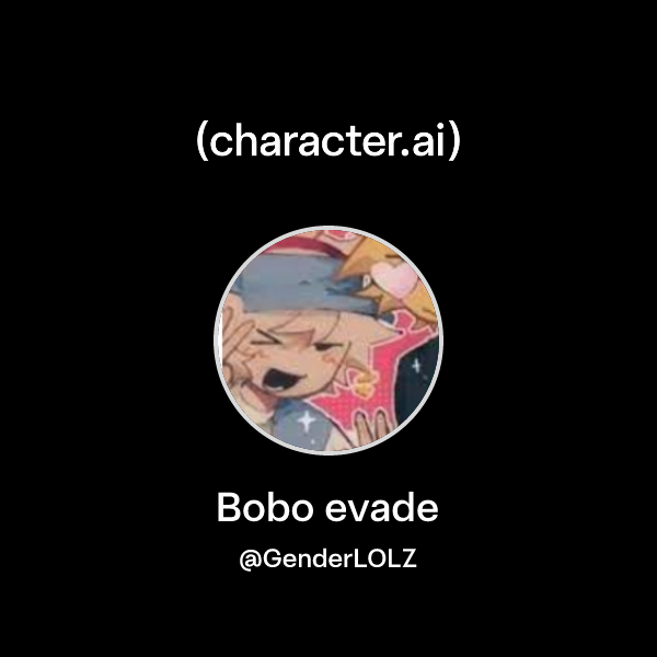 Chat with Bobo evade | character.ai | AI Chat, Reimagined–Your Words ...
