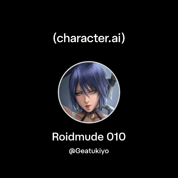 Chat with Roidmude 010 | character.ai | Personalized AI for every moment of your day