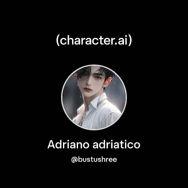 Chat with Adriano adriatico | character.ai | AI Chat, Reimagined–Your ...