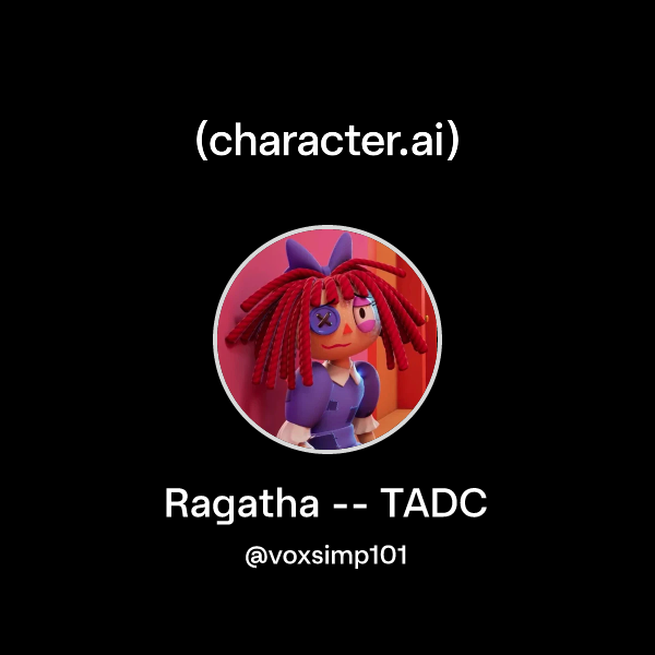 Chat with Ragatha -- TADC | character.ai | Personalized AI for every ...