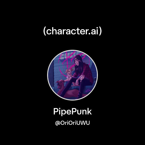 Chat with PipePunk | character.ai | AI Chat, Reimagined–Your Words ...