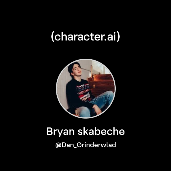 Chat with Bryan skabeche | character.ai | Personalized AI for every moment of your day