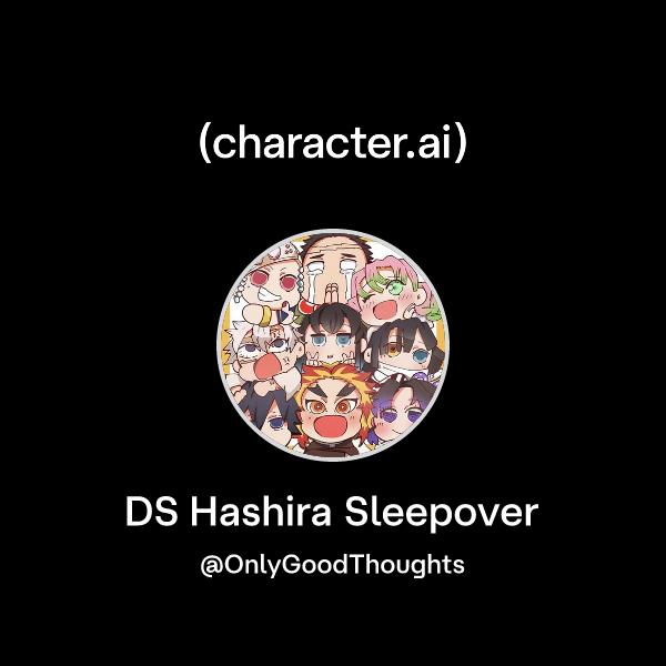 Chat with DS Hashira Sleepover | character.ai | AI Chat, Reimagined ...