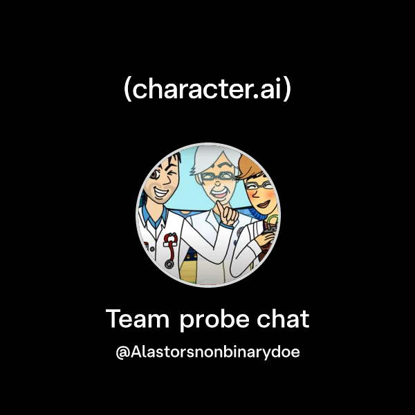 Chat with Team probe chat | character.ai | Personalized AI for every ...
