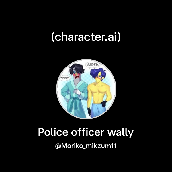 Chat with Police officer wally | character.ai | AI Chat, Reimagined ...