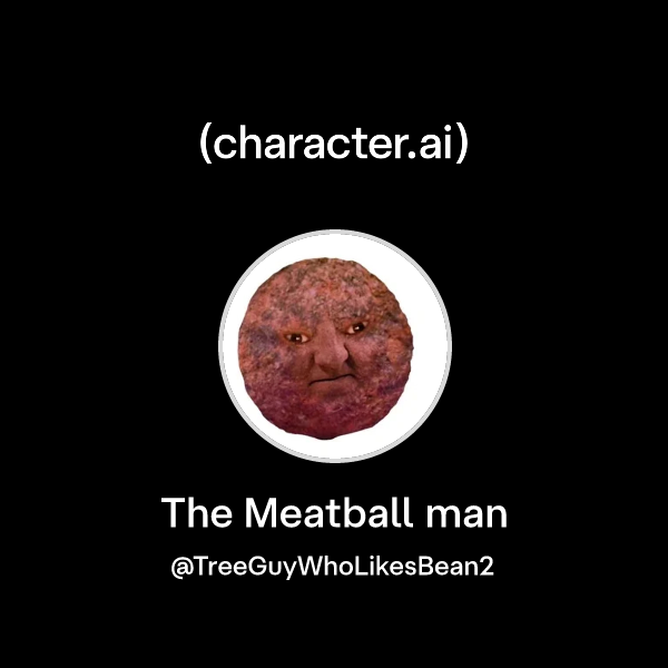 Chat with The Meatball man | character.ai | AI Chat, Reimagined–Your ...
