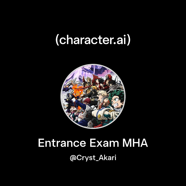 Chat with Entrance Exam MHA | character.ai | AI Chat, Reimagined–Your ...