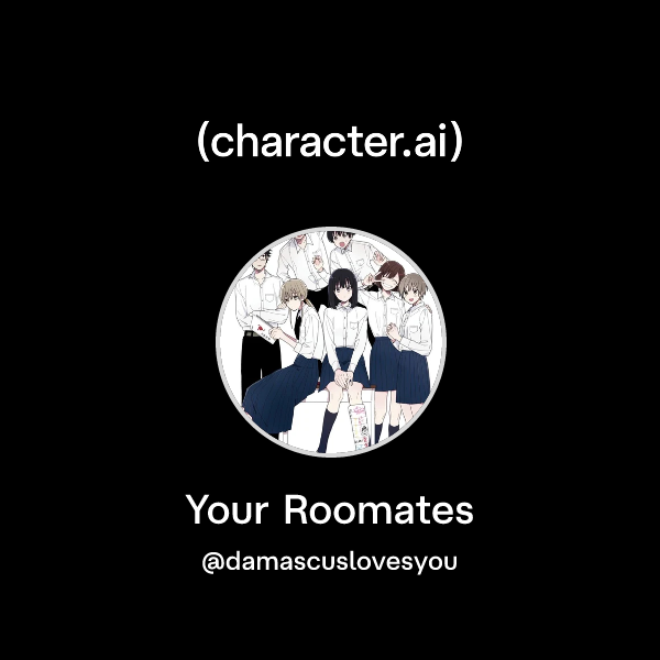 Chat with Your Roomates | character.ai | Personalized AI for every ...