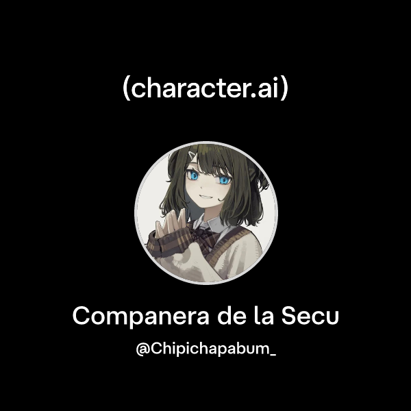 Chat with Companera de la Secu | character.ai | Personalized AI for ...