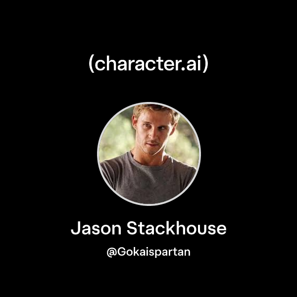 Chat with Jason Stackhouse | character.ai | AI Chat, Reimagined–Your ...